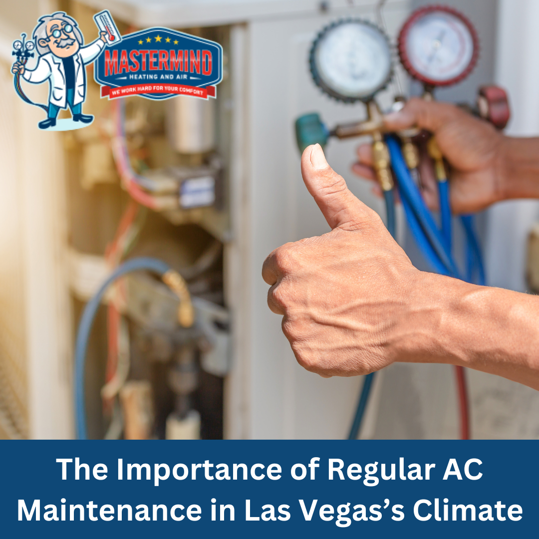 The Importance of Regular AC Maintenance in Las Vegas’s Climate