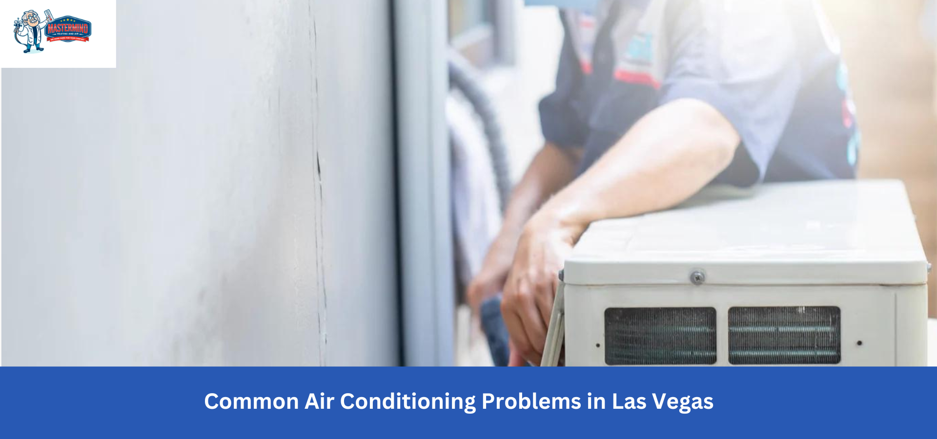 Common Air Conditioning Problems in Las Vegas